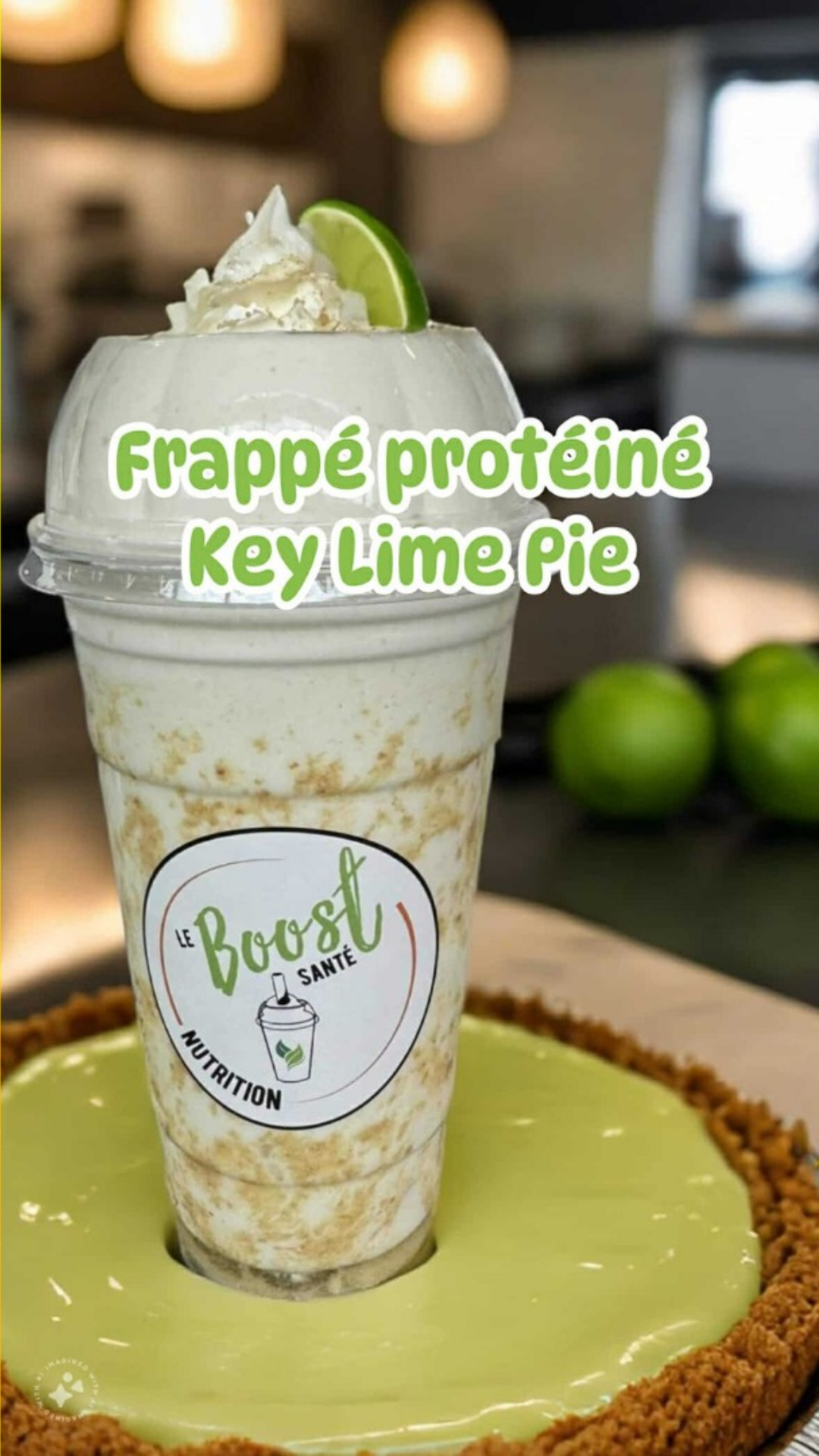 Frappé protéiné Key Lime Pie - 24oz - Le BOOST Santé Nutrition